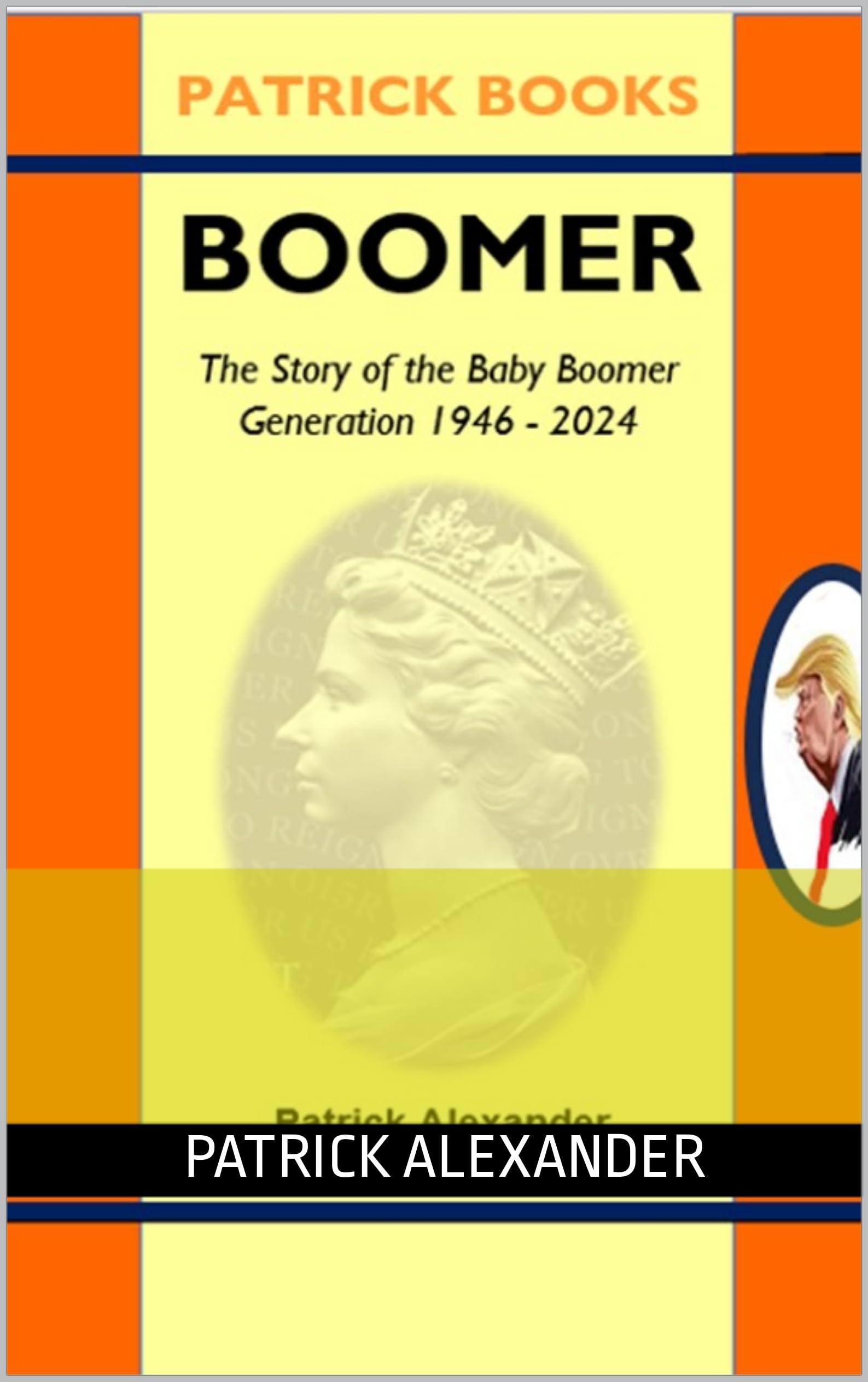 BOOMER: The Story of a Generation: 1946-2024 by Patrick Alexander ...