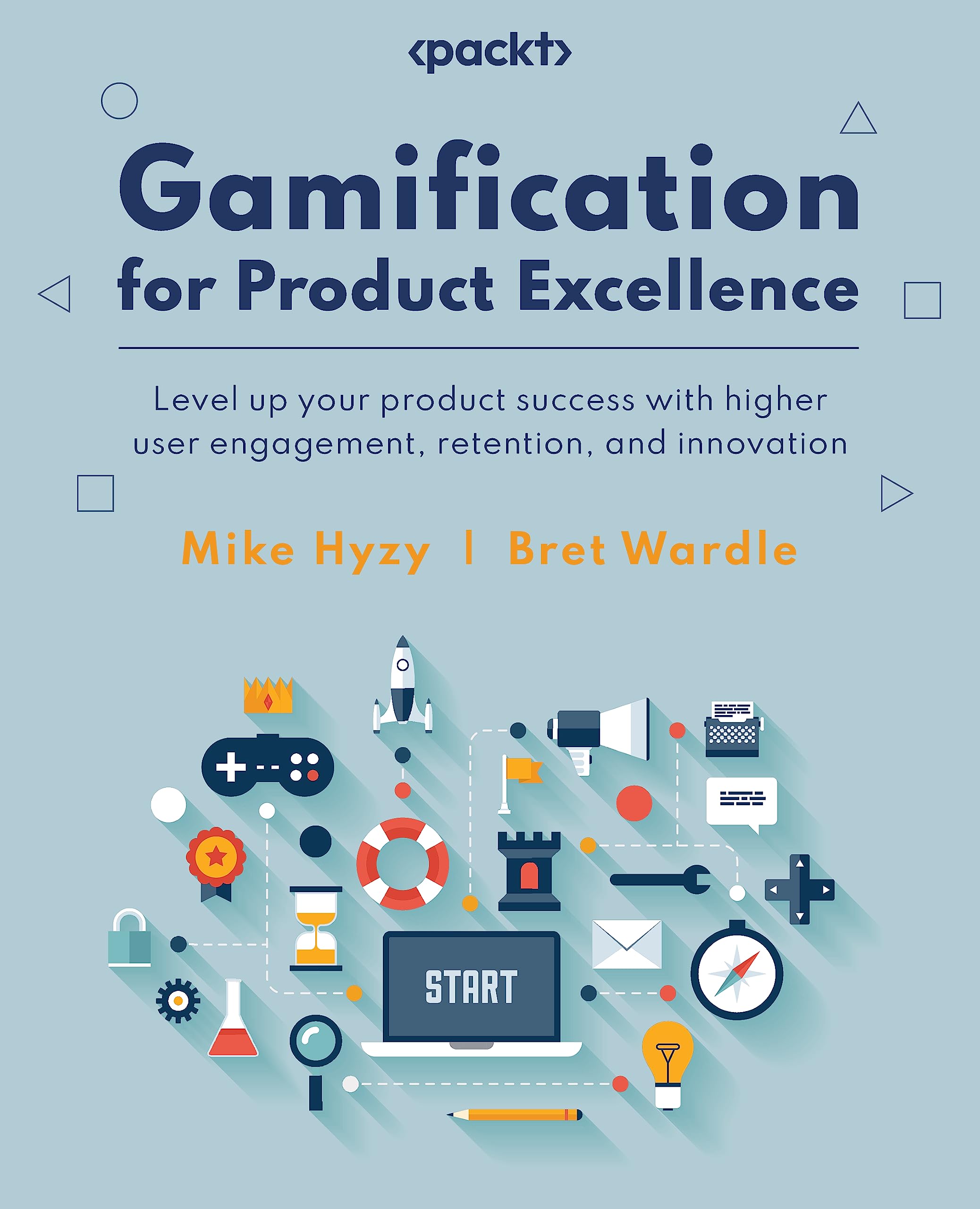 Gamification for Product Excellence: Level Up Your Product Success With Higher User Engagement ...