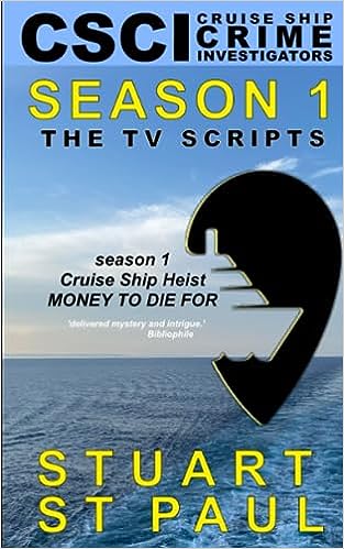 CSCI Cruise Ship Crime Investigators: Season 1 The TV Scripts by Stuart ...