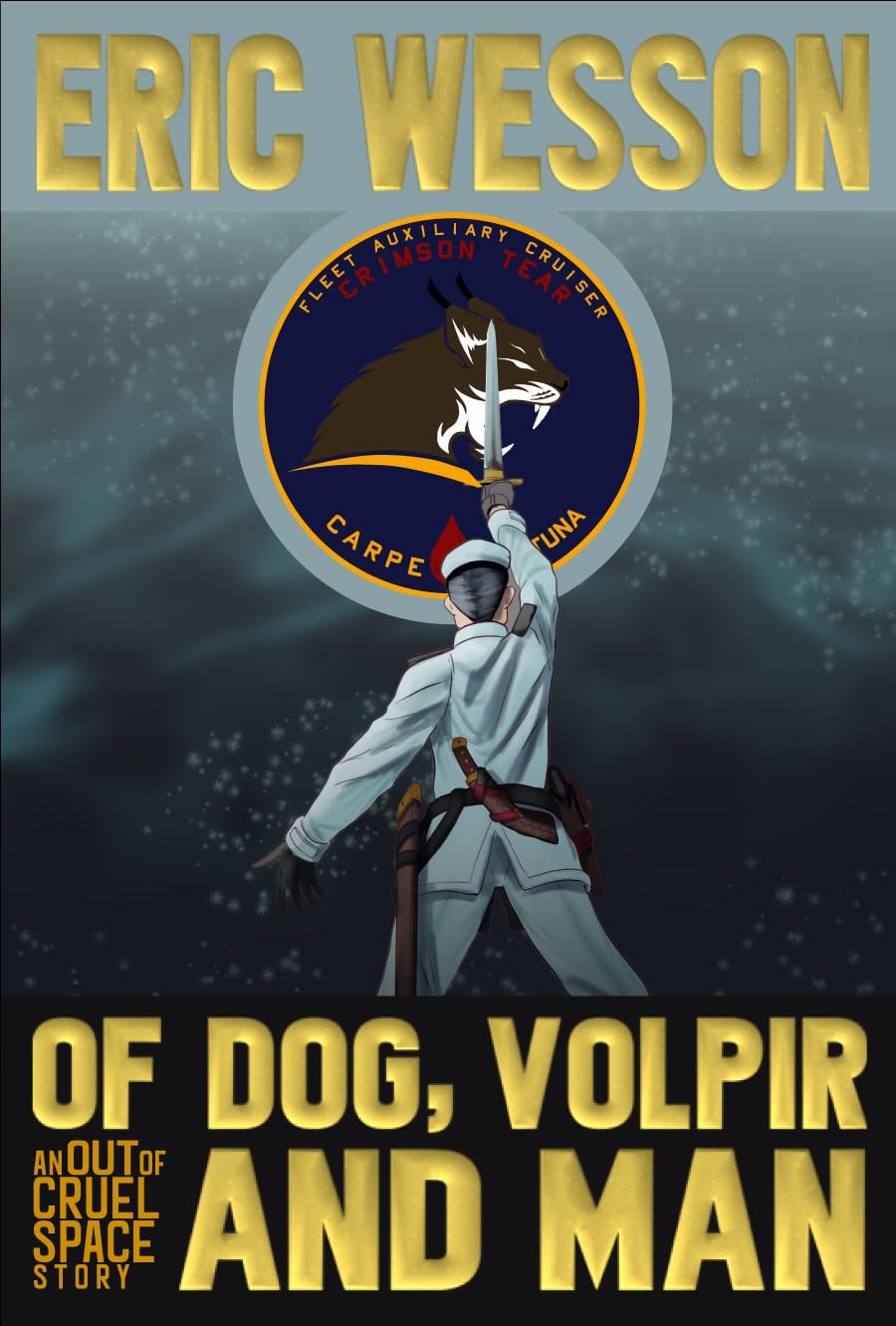 Of Dog, Volpir and Man: An Out of Cruel Space Story by Eric Wesson ...