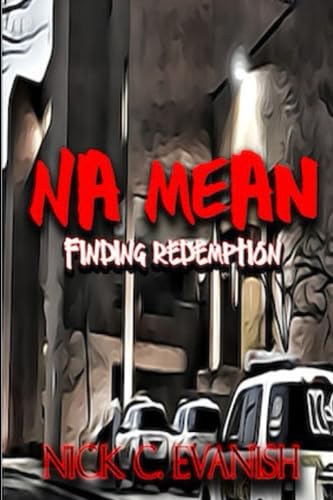 NA MEAN: Finding Redemption by Nick C Evanish | Goodreads