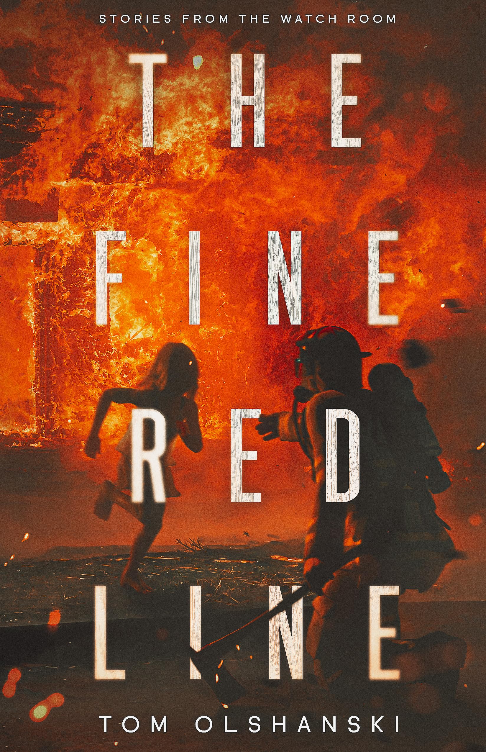 The Fine Red Line: Stories from the Watch Room by Tom Olshanski | Goodreads