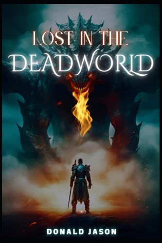 Lost in the Deadworld: A LitRPG Isekai by Donald Jason | Goodreads