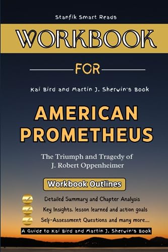 WORKBOOK FOR: American Prometheus: The Triumph and Tragedy of J. Robert ...