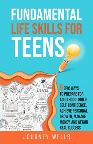 Fundamental Life Skills for Teens: 9 Epic Ways to Prepare for Adulthood ...