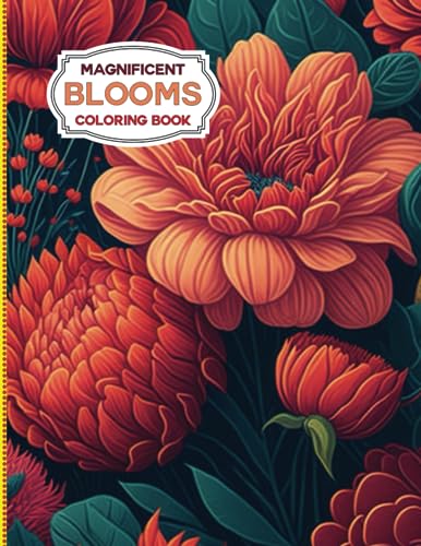 Magnificent Blooms: Magnificent Blooms Tranquil Garden Coloring Book ...