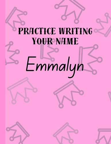 Practice Writing Your Name: Emmalyn 8.5x11 Inch 80 Page Workbook: Trace ...