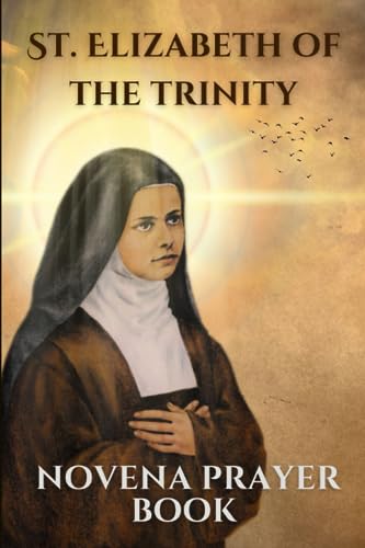 St. Elizabeth of the trinity novena prayer book: Saint Elizabeth of the ...