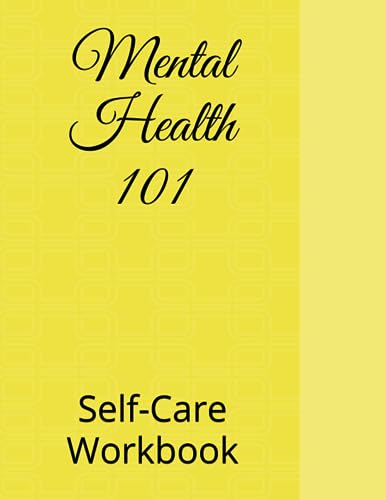 Mental Health 101: Self-Care Workbook by MyiJhessna Foster | Goodreads