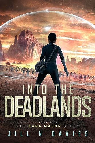 Into the Deadlands: Book 2 of the Kara Mason Story by Jill N. Davies ...