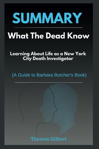 Summary of What The Dead Know: Learning About Life as a New York City ...