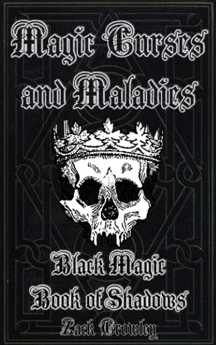 Magic Curses and Maladies: Black Magic Book of Shadows by Zack Crowley ...