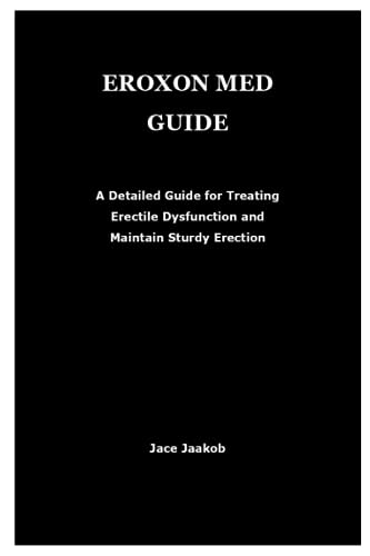 EROXON MED GUIDE: A Detailed Guide for Treating Erectile Dysfunction ...
