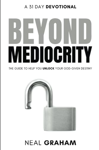 Beyond Mediocrity: Answering the Call to Greatness - 31 Day Devotional ...