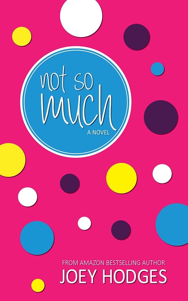 Not so much (The Yeah, maybe Series Book 2) by Joey Hodges | Goodreads