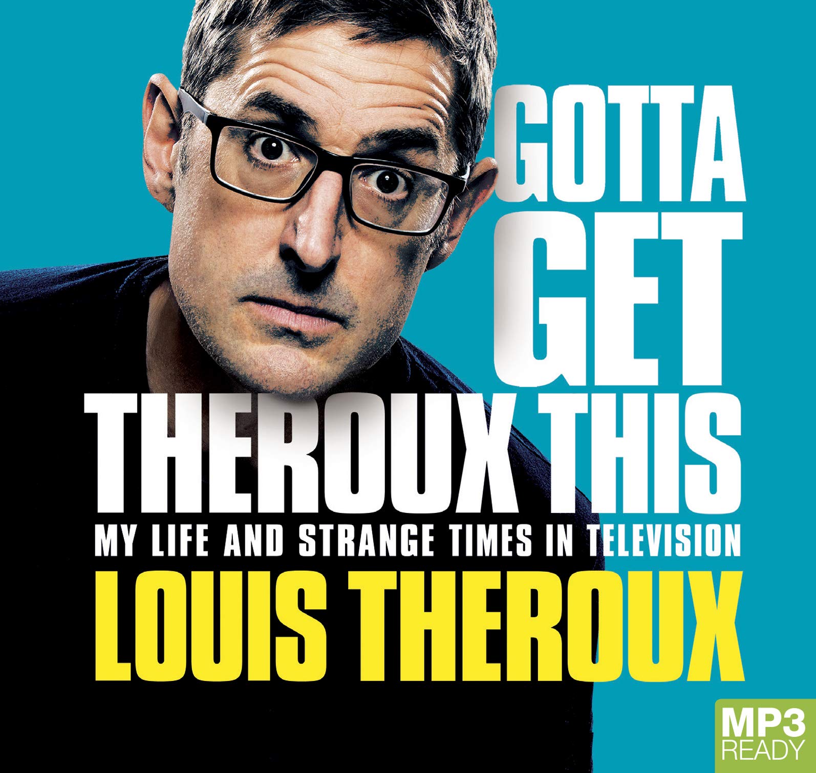Gotta Get Theroux This: My Life and Strange Times in Television [Audio ...