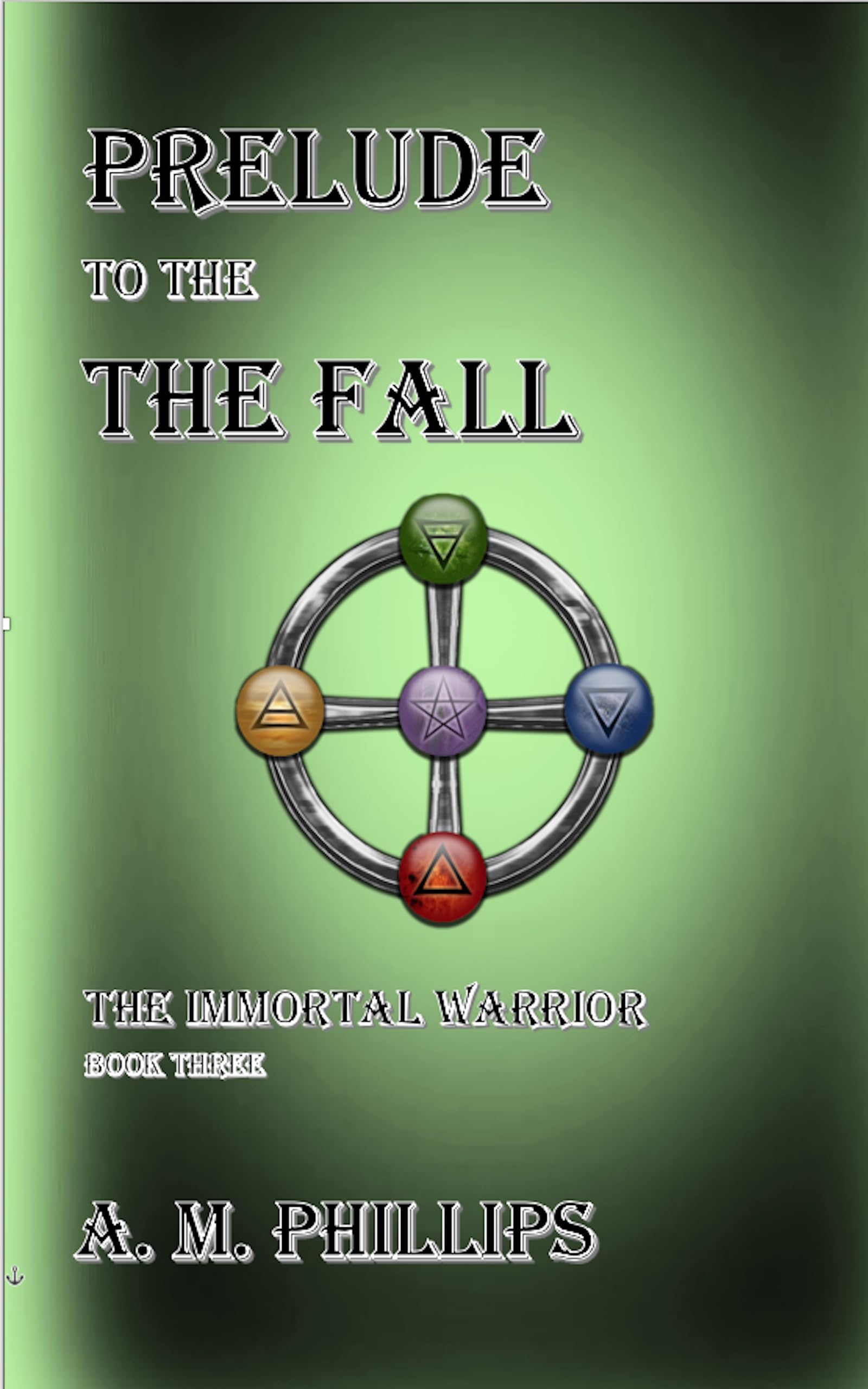 Prelude to the Fall (The Immortal Warrior Book 3) by Adrian Phillips | Goodreads