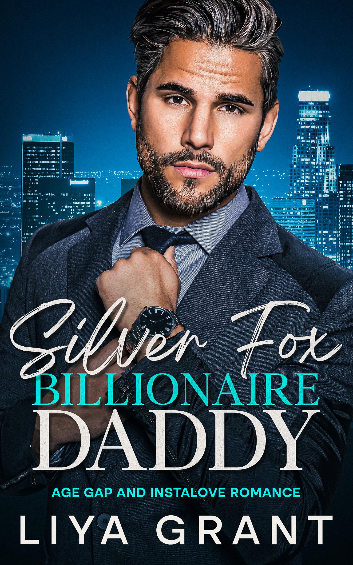 Silver Fox Billionaire Daddy by Liya Grant | Goodreads
