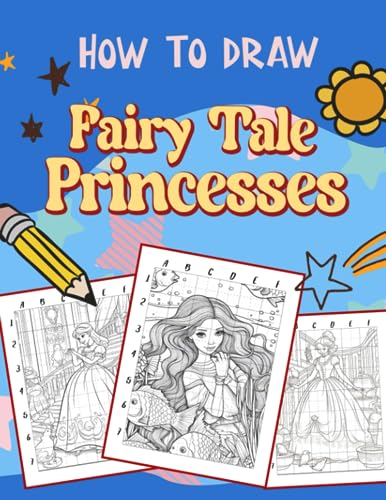 How To Draw Fairy Tale Princesses: Step-by-Step Drawing Guide and ...