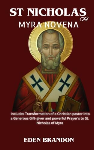 ST NICHOLAS OF MYRA NOVENA: Includes Transformation of a Christian ...