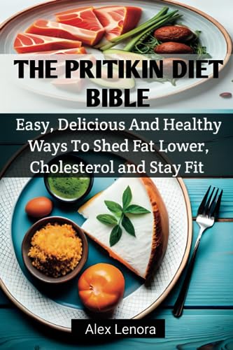 The Pritikin Diet Bible: Easy, Delicious And Healthy Ways To Shed Fat ...