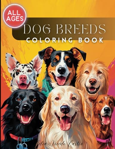 Dog Breeds Coloring Book: For all ages, colorful creatures. by Sra ...