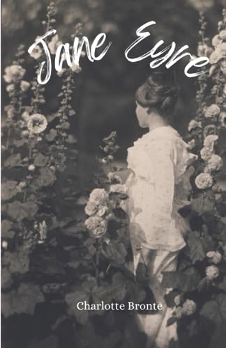 Jane Eyre: A Classic Gothic Romance (Annotated) by Charlotte Brontë ...