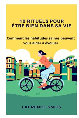10 RITUELS POUR ETRE BIEN DANS SA VIE: Comment les habitudes saines ...