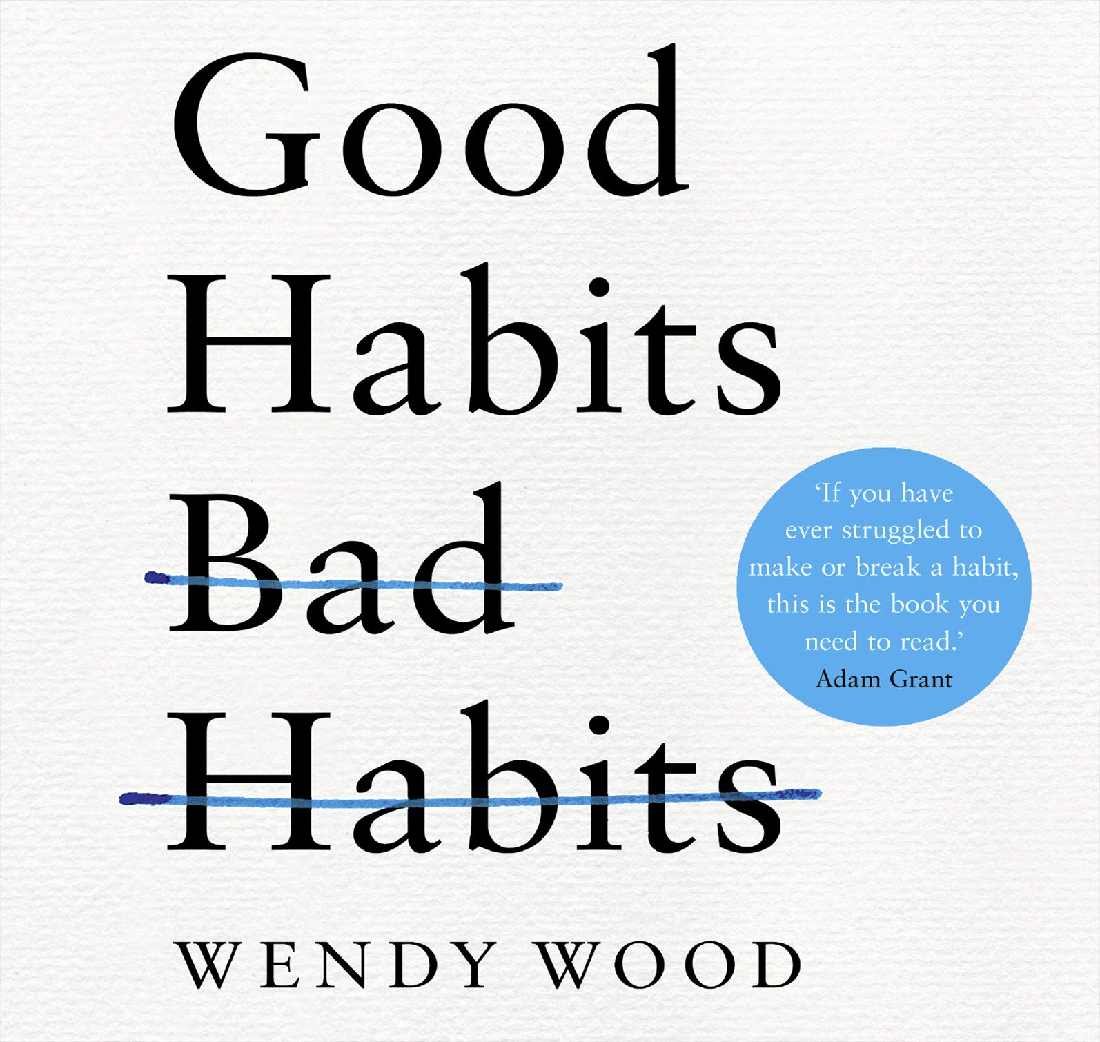 Good Habits, Bad Habits: The Science of Making Positive Changes That ...
