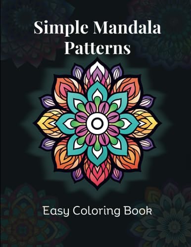 Simple Mandala Patterns: Coloring Book with Easy and Relaxing Designs ...