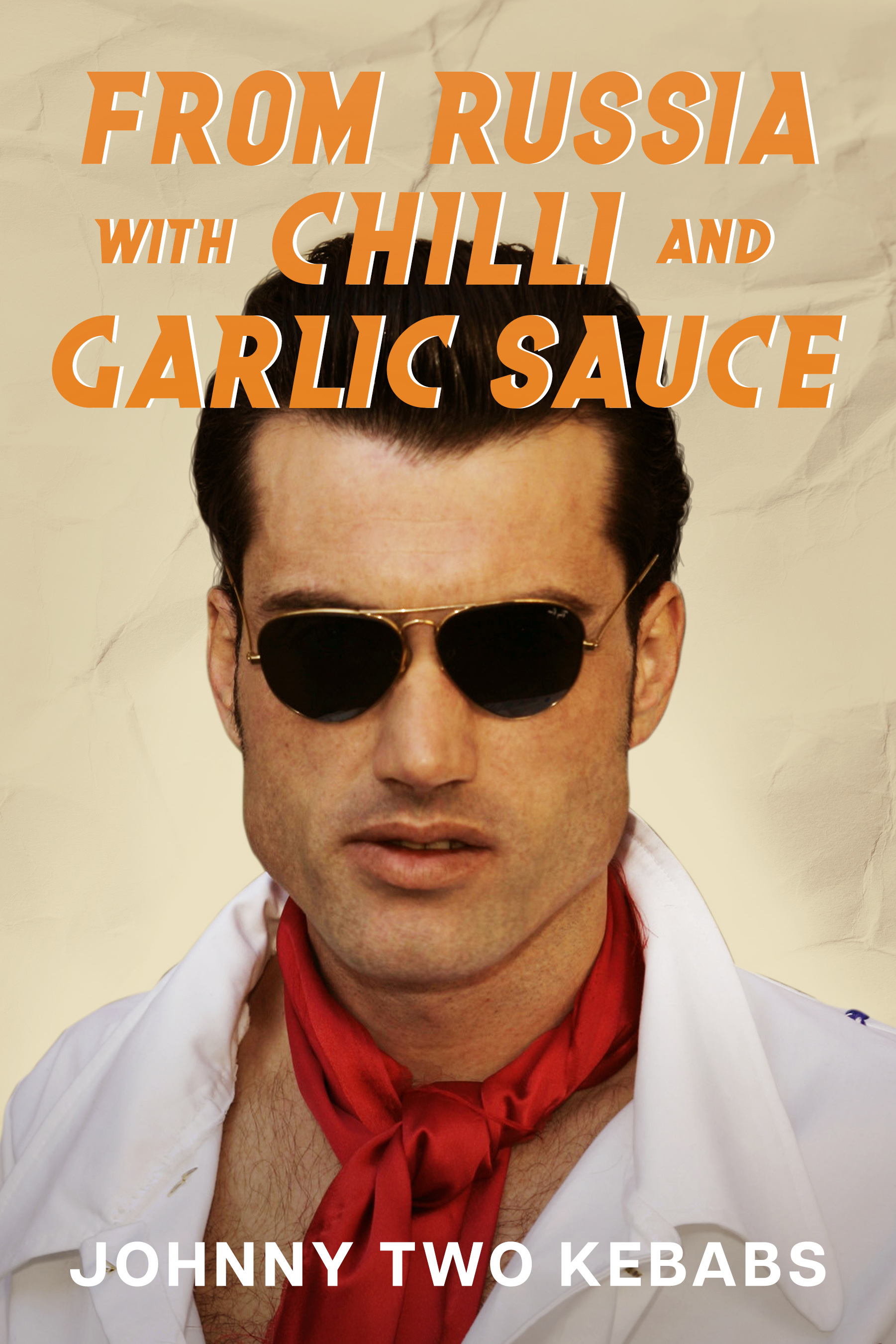 From Russia With Chilli And Garlic Sauce by Johnny Two Kebabs | Goodreads