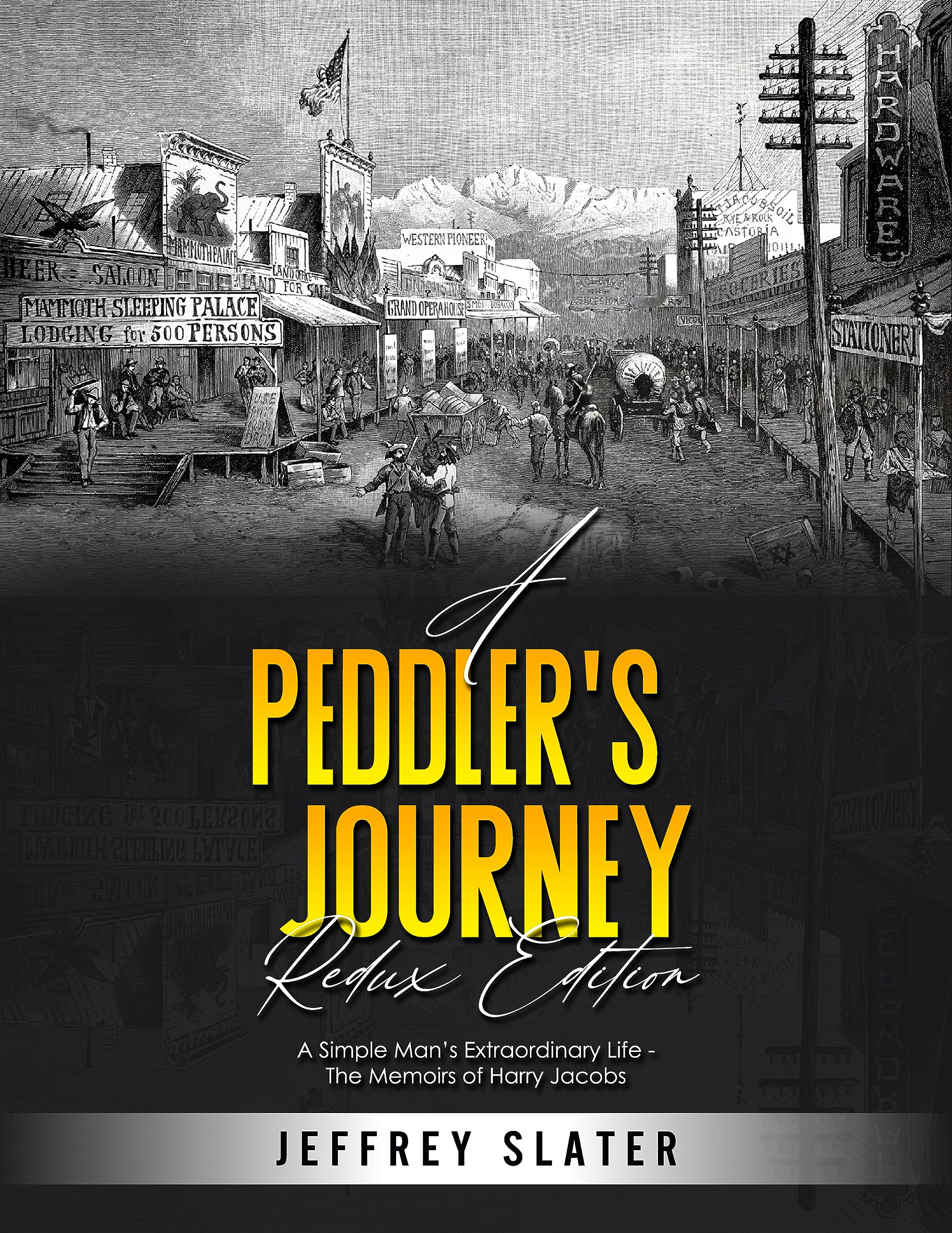 A Peddler's Journey REDUX EDITION: A Simple Man's Extraordinary Life ...