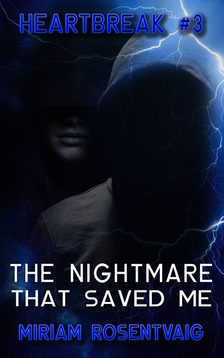 The Nightmare That Saved Me (Heartbreak, #3) by Miriam R. | Goodreads