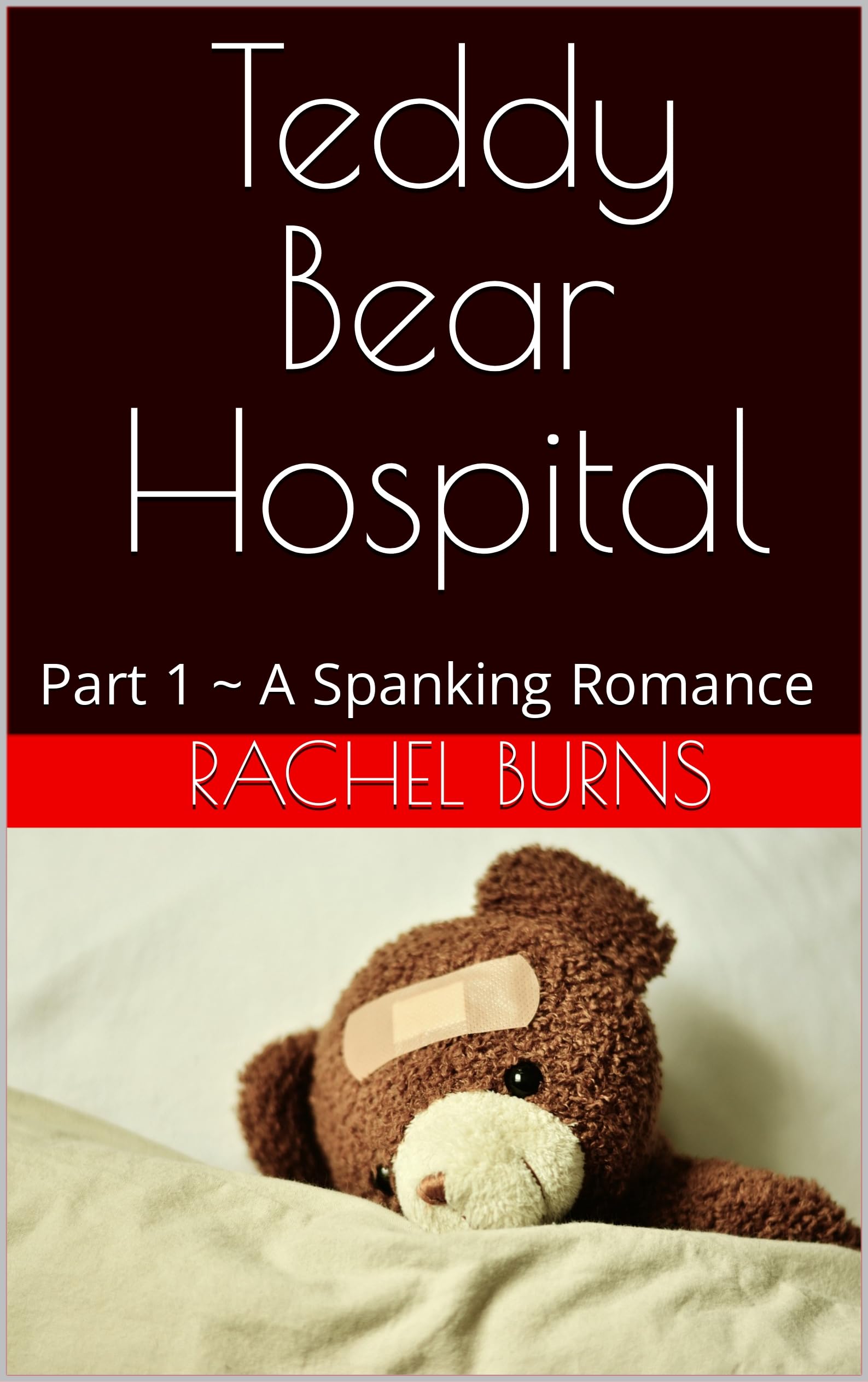 Teddy Bear Hospital: Part 1 by Rachel Burns | Goodreads