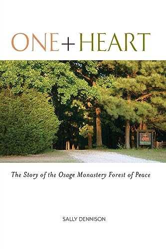 One + Heart: The Story of the Osage Monastery Forest of Peace by Sally ...