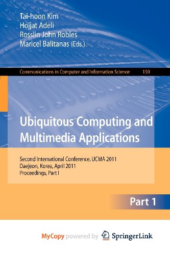 Ubiquitous Computing and Multimedia Applications: Second International Conference, UCMA 2011 ...