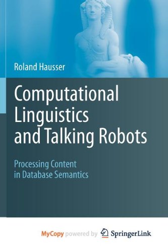 Computational Linguistics And Talking Robots Processing Content In Database Semantics By