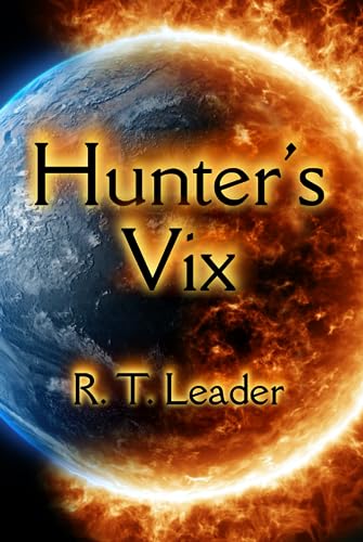 Hunter's Vix: A novel where quantum physics collides with humanity's ...