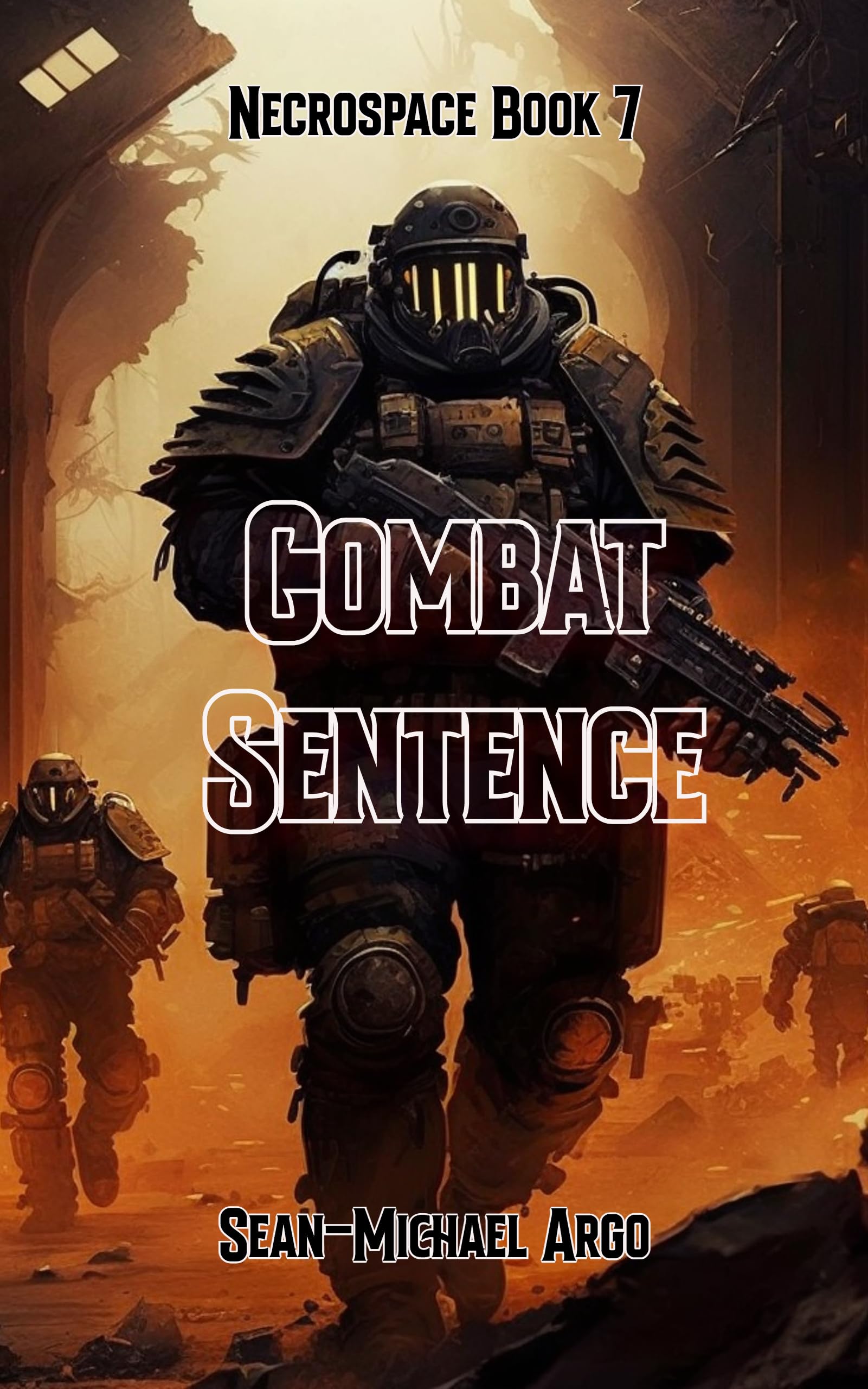 Combat Sentence (Necrospace Book 7) by Sean-Michael Argo | Goodreads