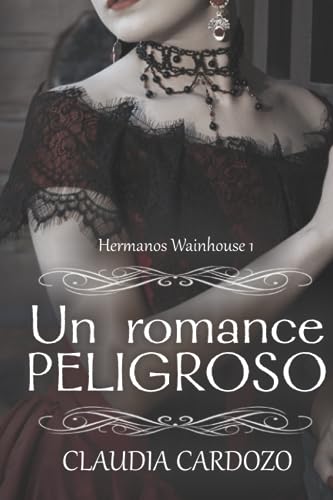 Un romance peligroso: Amor, misterio y pasión en la Era Victoriana ...
