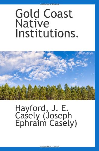 Gold Coast Native Institutions. by unknown author | Goodreads