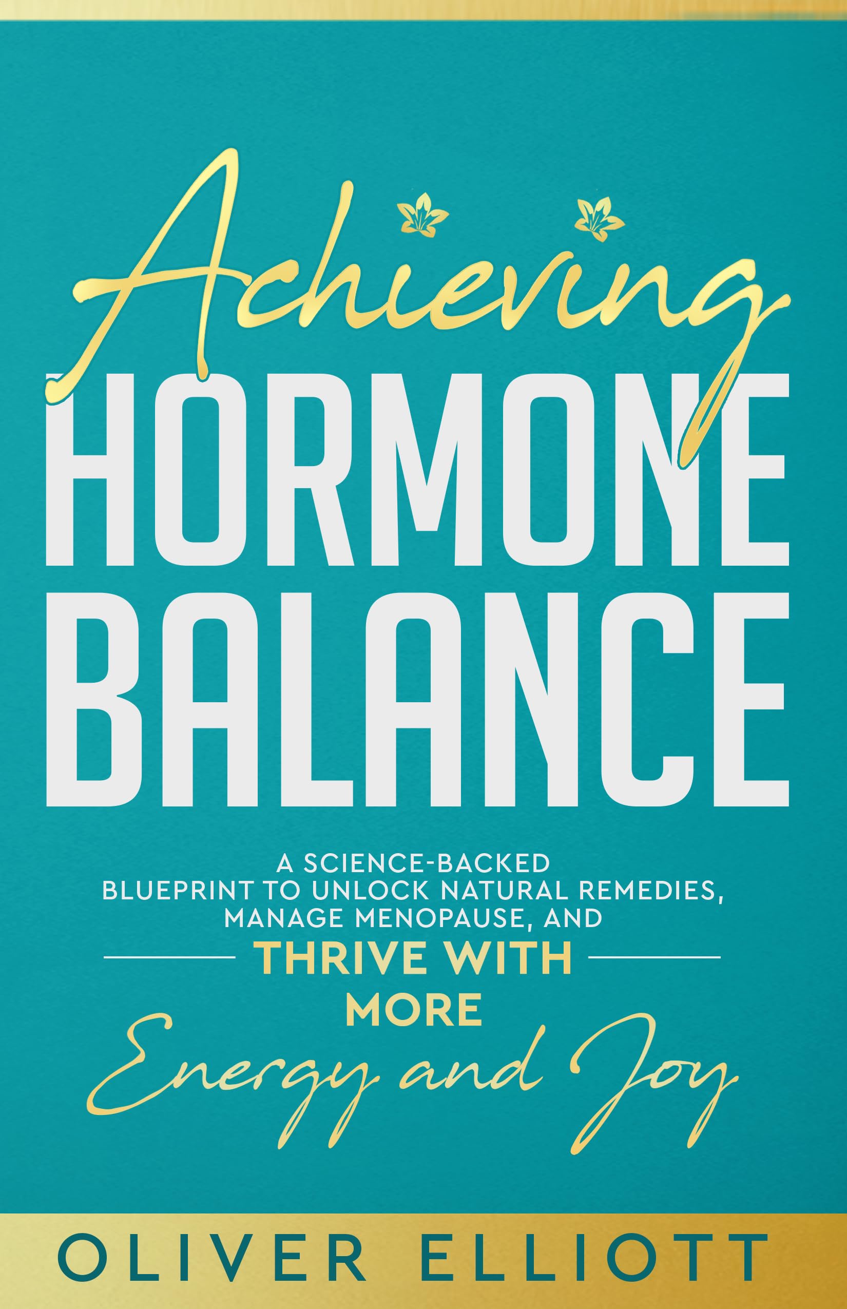 Achieving Hormone Balance: A Science-Backed Blueprint to Unlock Natural ...