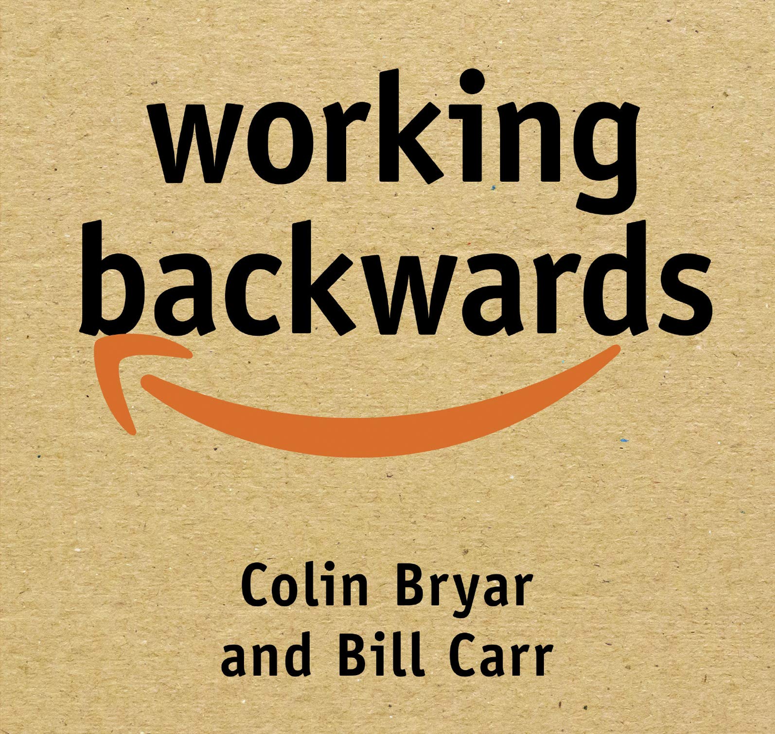 Working Backwards: Insights, Stories, and Secrets from Inside Amazon ...