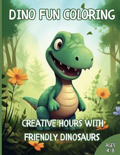 Dino Fun Coloring: Creative Hours with Friendly Dinosaurs by Tolga ...