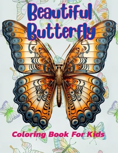 Beautiful Butterfly Coloring Book For Kids: Discover the Beauty of ...