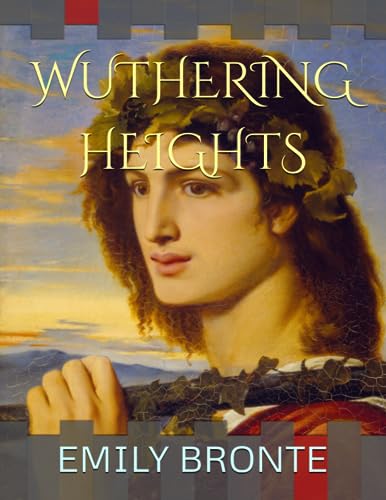 WUTHERING HEIGHTS | an original 1847 | Illustrated by Emily Brontë ...