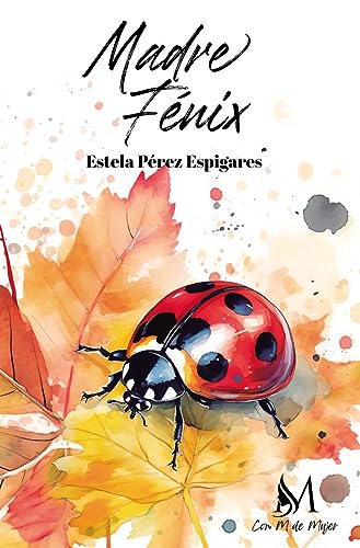 Madre Fenix by Ediciones Con M De Mujer | Goodreads