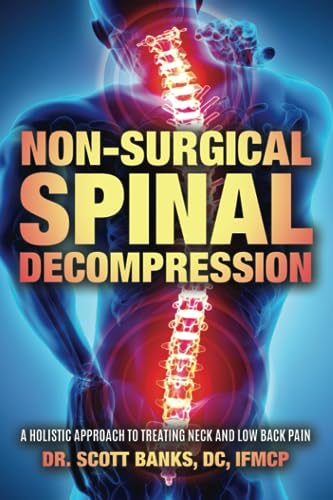 Non Surgical Spinal Decompression: A Holistic Approach To Treating Neck ...
