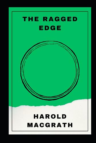 The Ragged Edge (Annotated): A romantic novel by Harold MacGrath ...