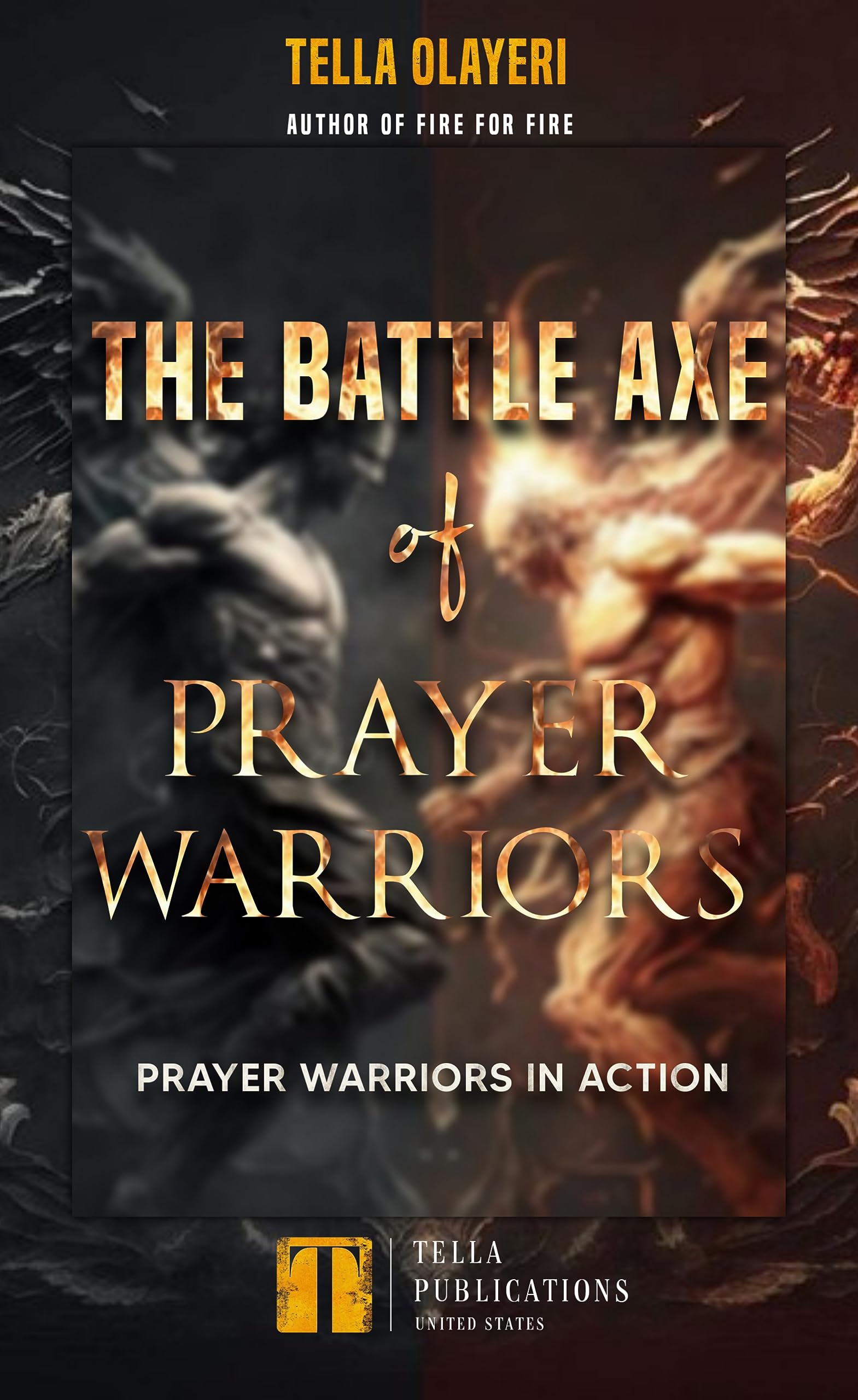 The Battle Axe Of Prayer Warriors: Prayer Warriors In Action by Tella ...